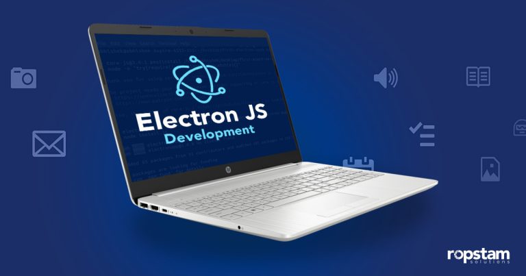 Electron JS Development - 2024 Beginners Guide - Ropstam Solutions Inc.