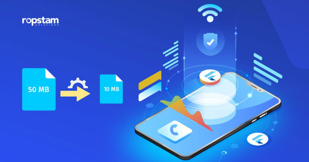 How To Reduce App Size In Flutter Easy Steps To Follow Ropstam Solutions Inc 