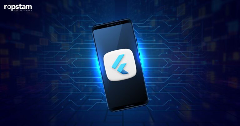 Complete Flutter App Development Guide for Mobile Developers - Ropstam Solutions